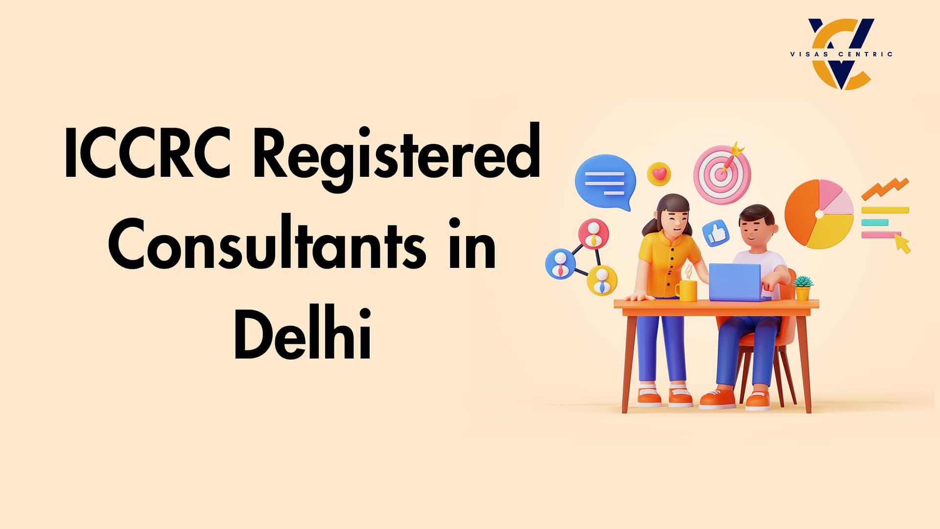 ICCRC Registered Consultants in Delhi - Visas Centric